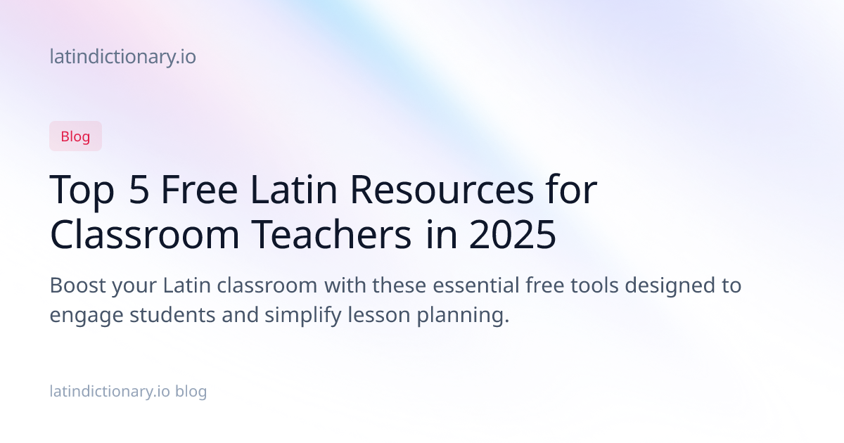 Top 5 Free Latin Resources for Classroom Teachers in 2025 ...