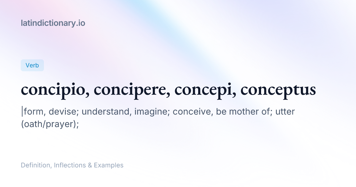 Concipio: Latin Conjugation & Meaning