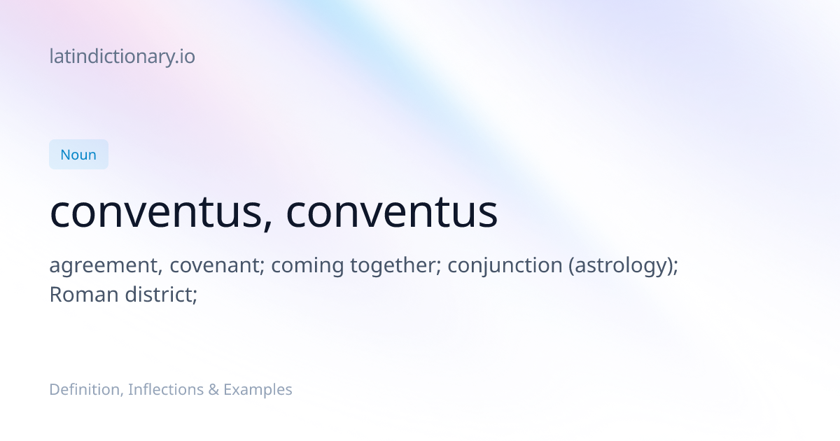 Conventus: Latin Declension & Meaning | latindictionary.io