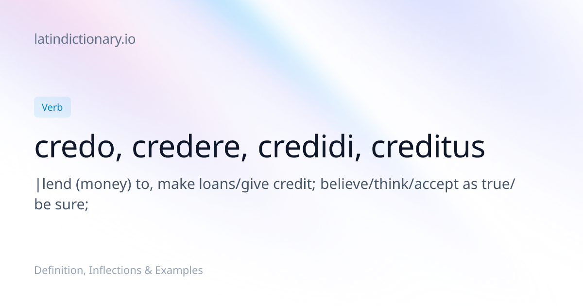Credo: Latin Conjugation & Meaning | latindictionary.io