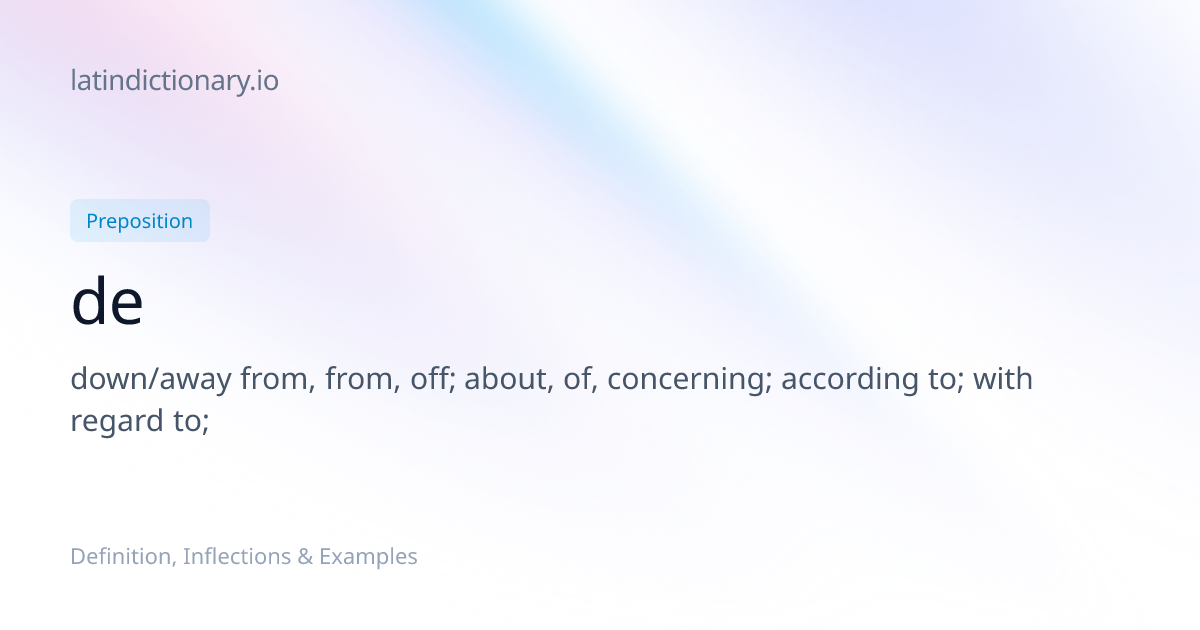 De: Latin Declension & Meaning | latindictionary.io