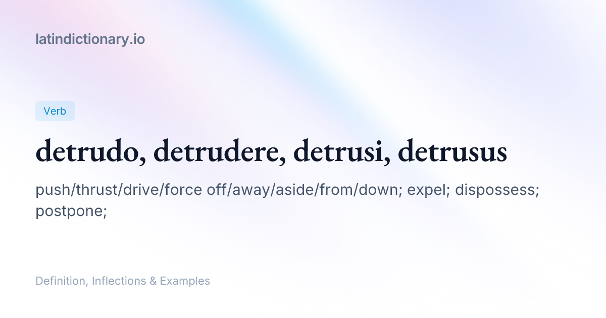 Detrudo: Latin Conjugation & Meaning