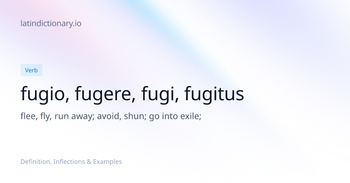 Fugio: Latin Conjugation & Meaning | latindictionary.io
