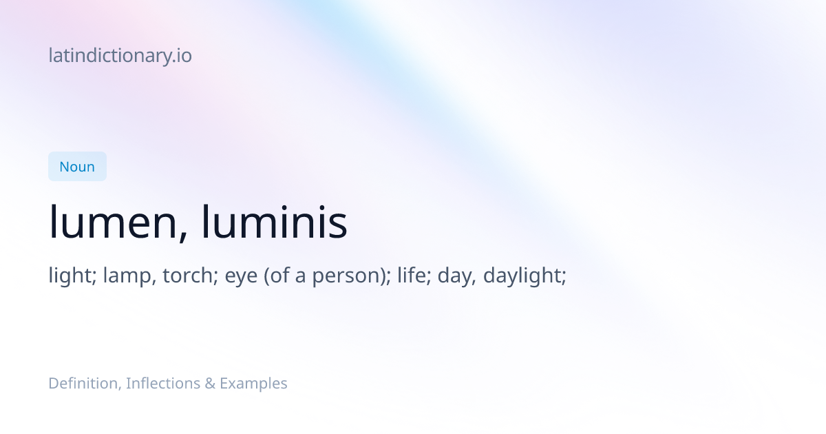 Lumen: Latin Declension & Meaning | latindictionary.io