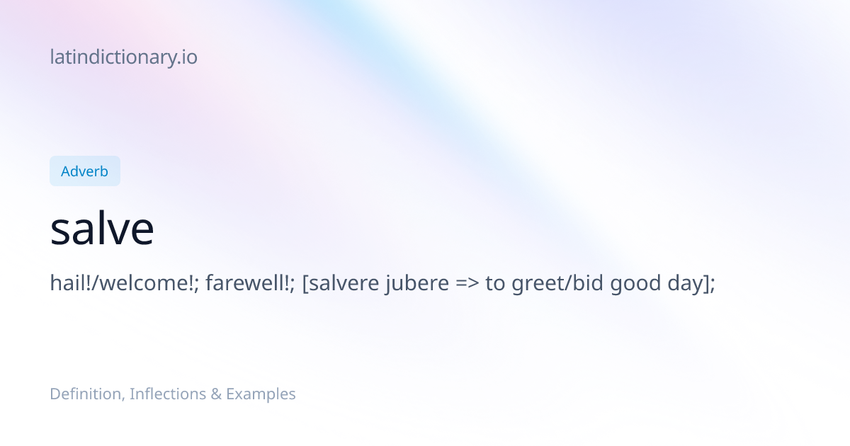 Salve: Latin Declension & Meaning | latindictionary.io