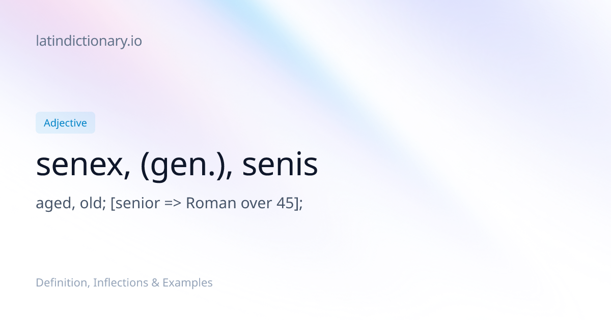 Senex: Latin Declension & Meaning