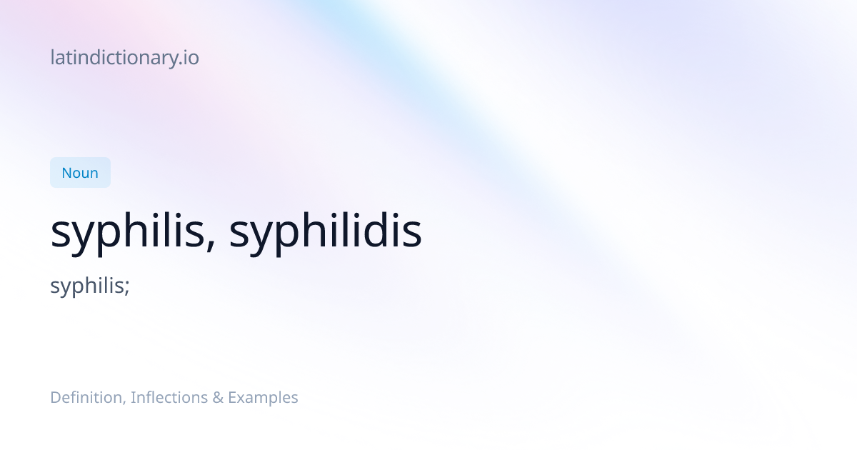 Syphilis: Latin Declension & Meaning