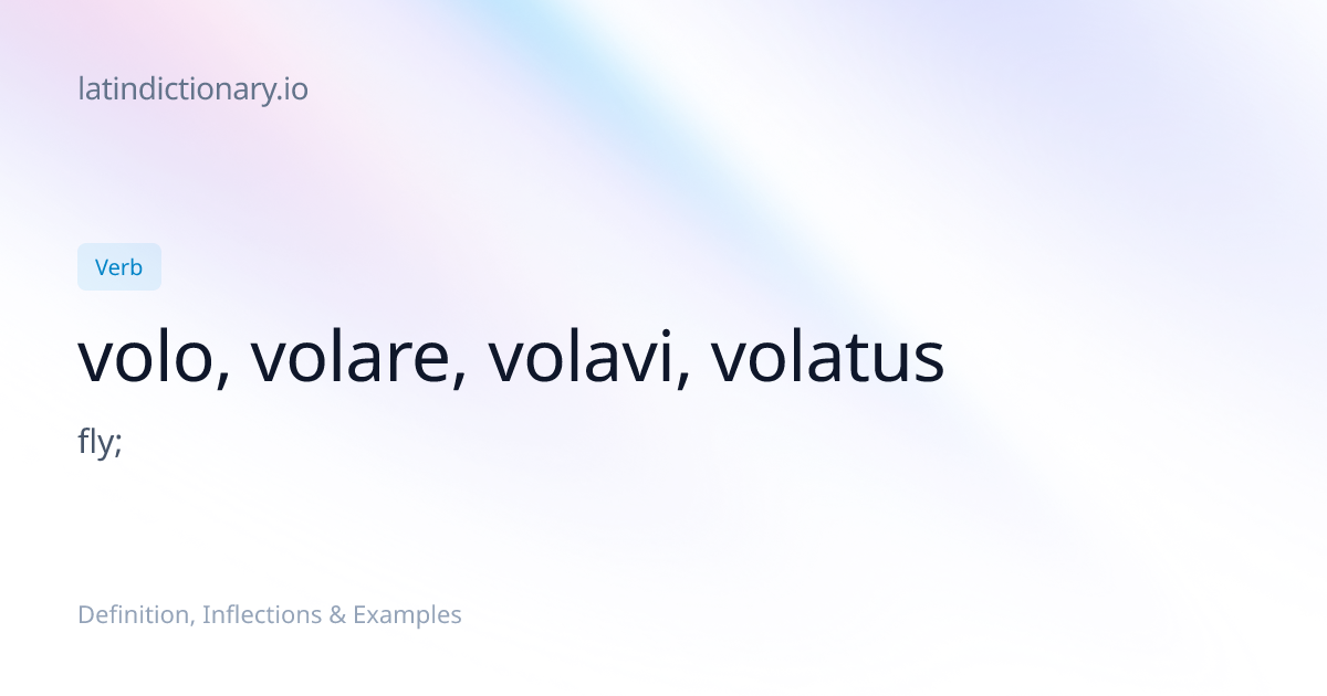 Volo: Latin Conjugation & Meaning | latindictionary.io