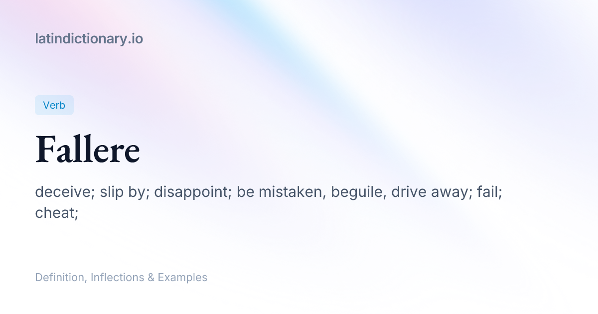 Fallere: Latin Conjugation & Meaning