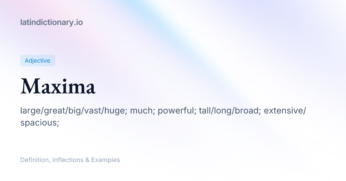 Maxima: Latin Declension & Meaning