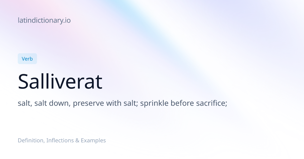 Salliverat: Latin Conjugation & Meaning | latindictionary.io